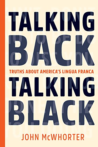 Talking Back, Talking Black – John McWhorter – Failures in Polymathy
